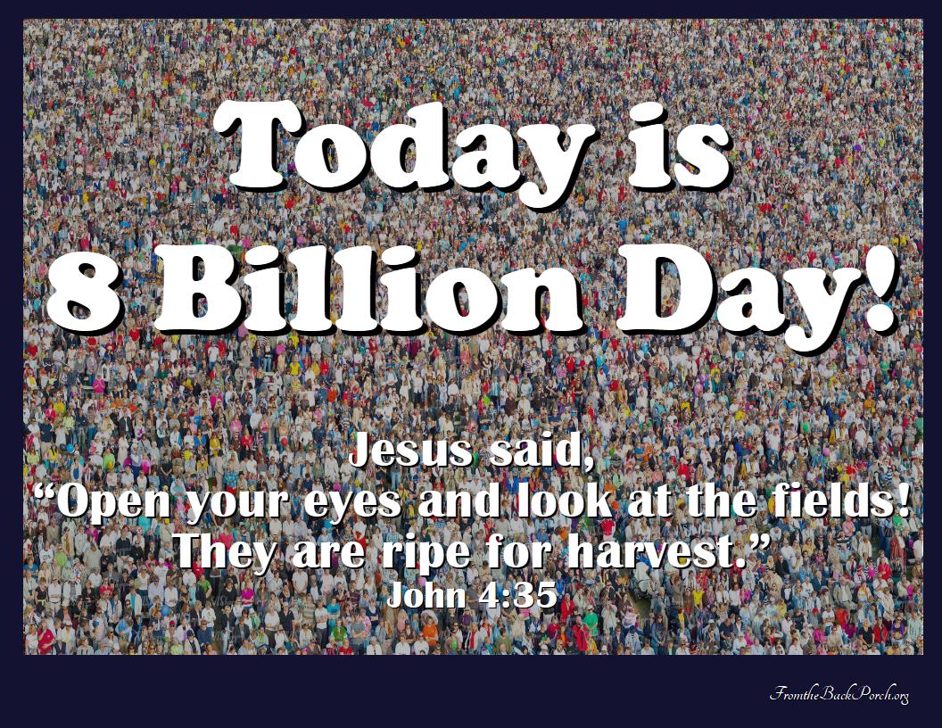 8 Billion Day | From The Back Porch
